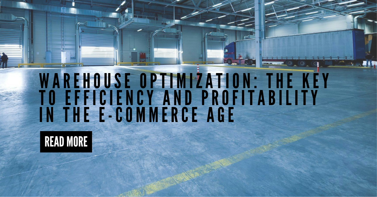 Warehouse Optimization: The Key to Efficiency and Profitability